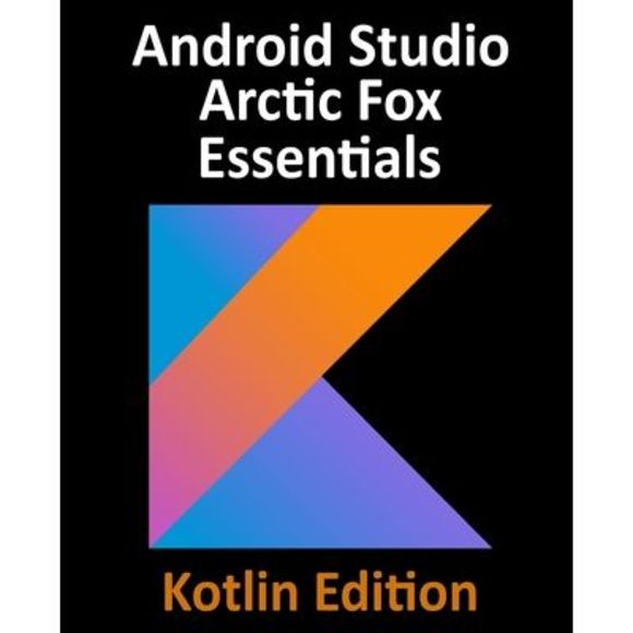 Neil Smyth Other Android Studio Arctic Fox Essentials Kotlin